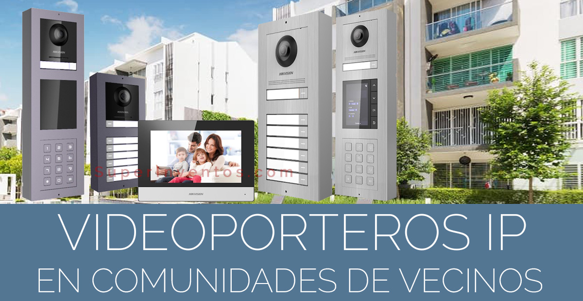 Videoporteros IP en comunidades de vecinos – SuperInventos.com